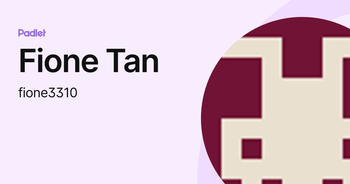 Fione Tan (fione3310) profile | Padlet