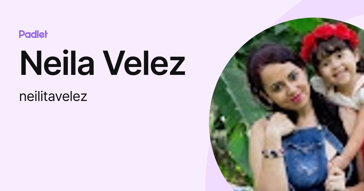 Neila Velez (neilitavelez) profile | Padlet