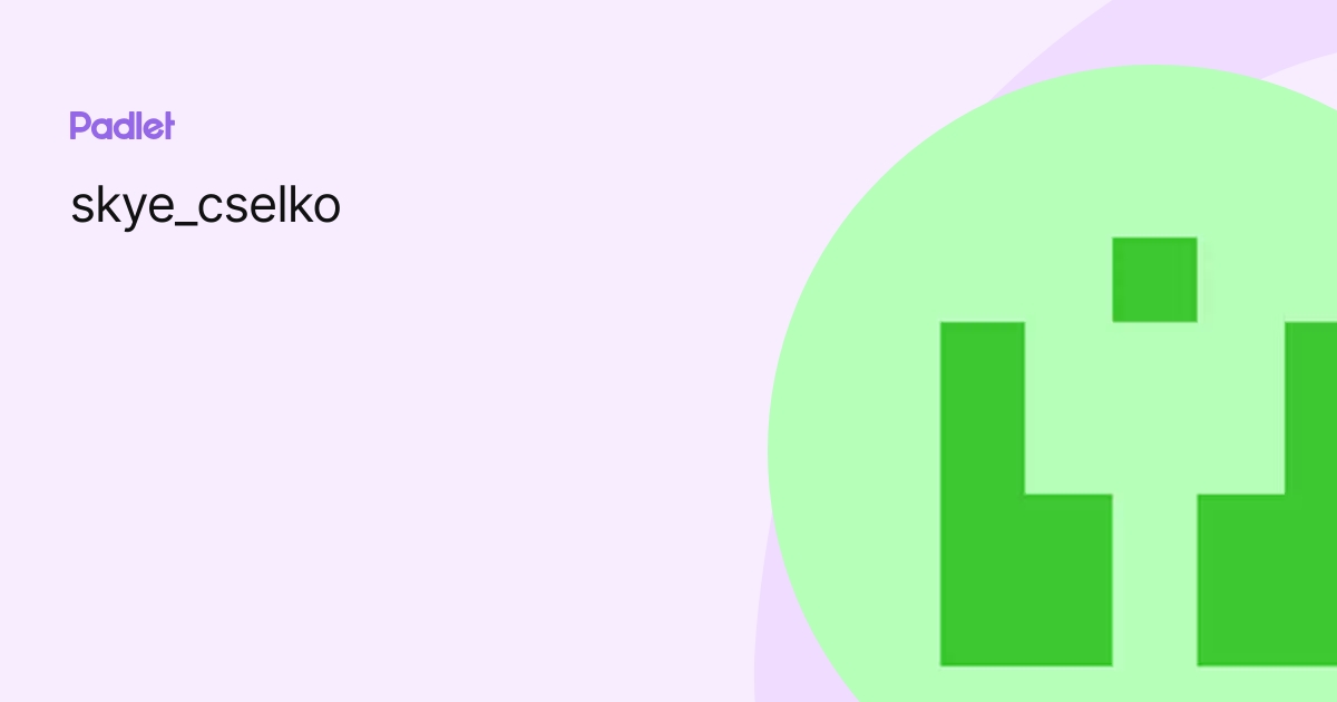 skye_cselko profile | Padlet