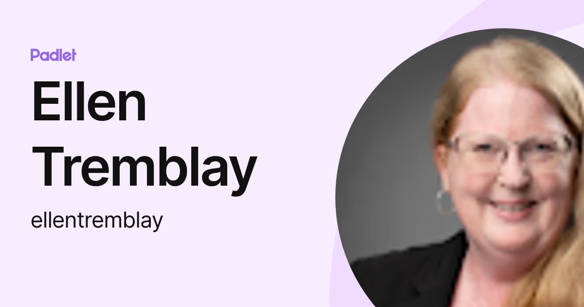 Ellen Tremblay (ellentremblay) profile | Padlet