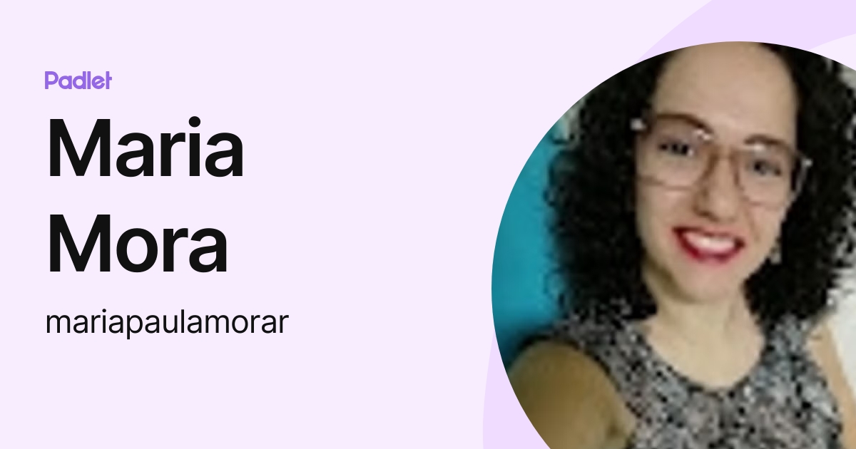 Maria Mora (mariapaulamorar) profile | Padlet