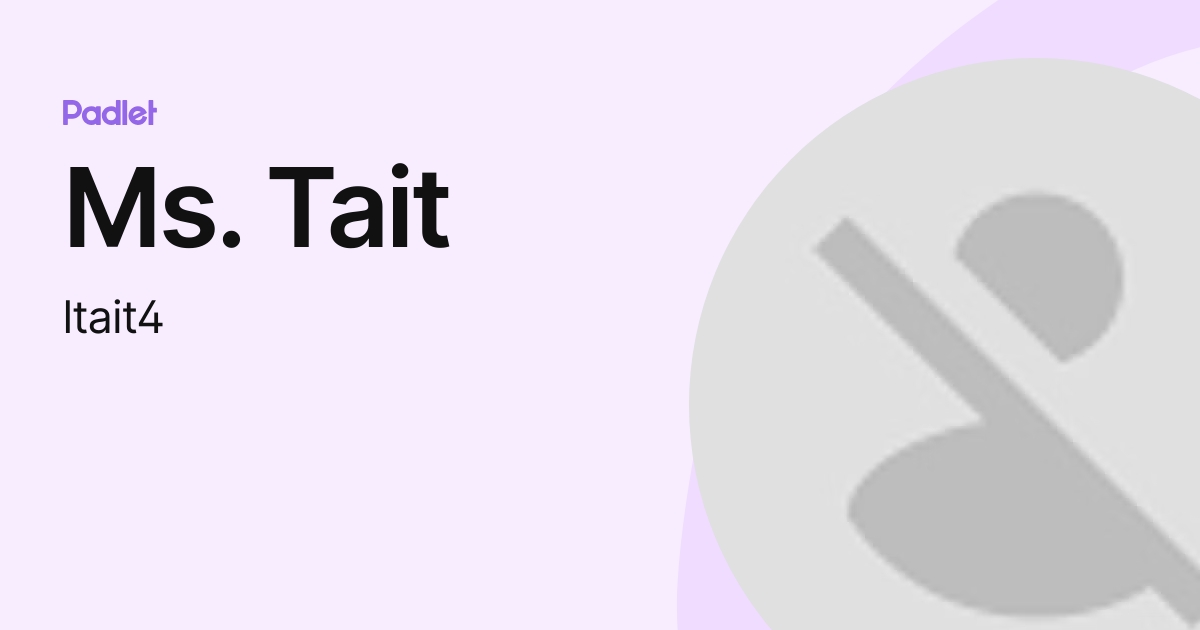 Ms. Tait (ltait4) profile | Padlet