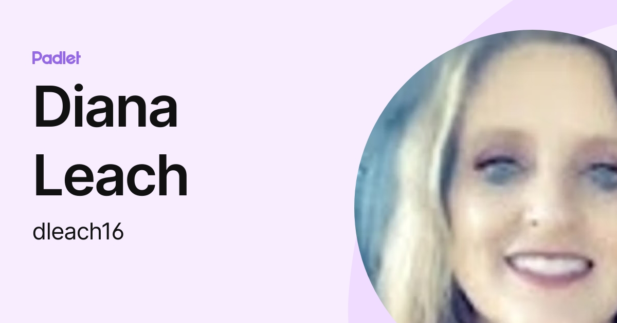 Diana Leach (dleach16) profile | Padlet