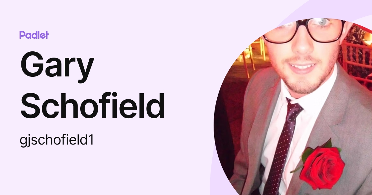 Gary Schofield (gjschofield1) profile | Padlet