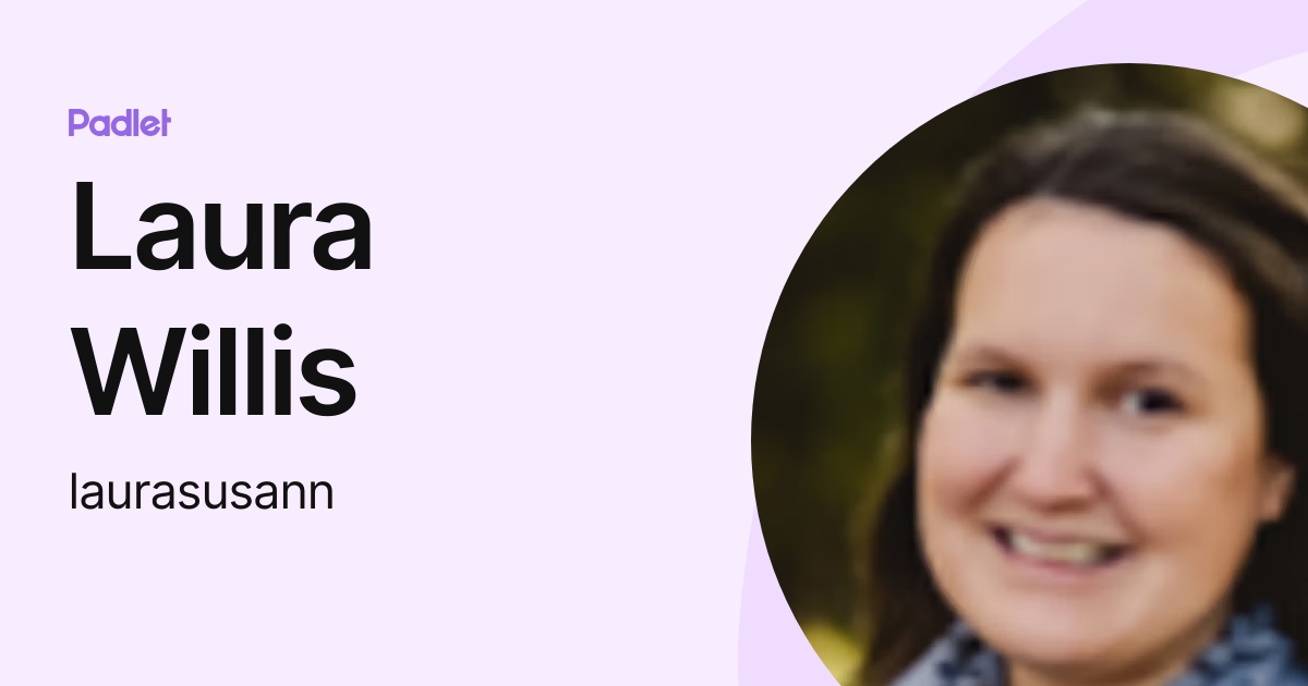 Laura Willis (laurasusann) profile | Padlet