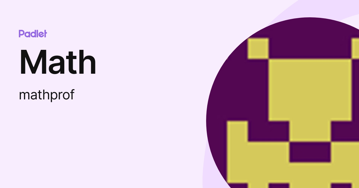 Math (mathprof) profile | Padlet