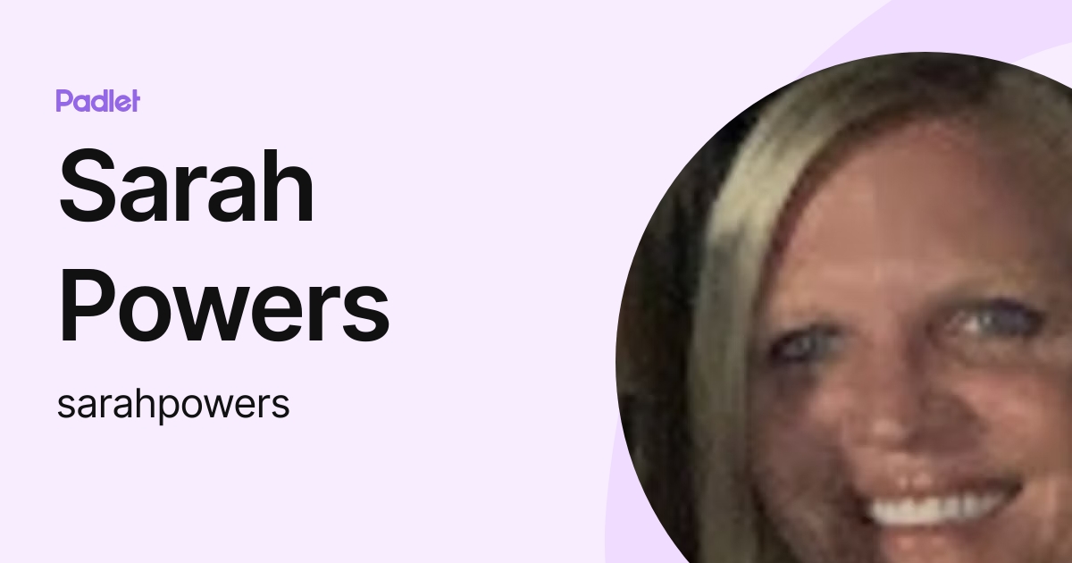 Sarah Powers (sarahpowers) profile | Padlet