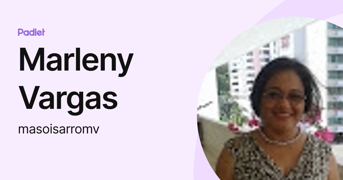 Marleny Vargas (masoisarromv) profile | Padlet