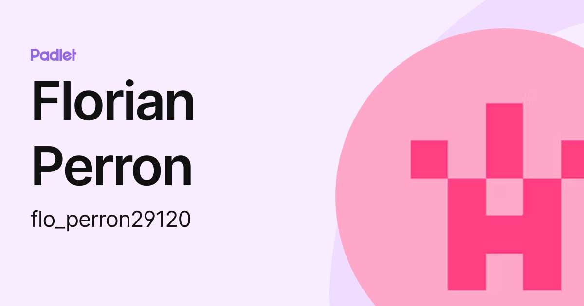 Florian Perron (flo_perron29120) profile | Padlet