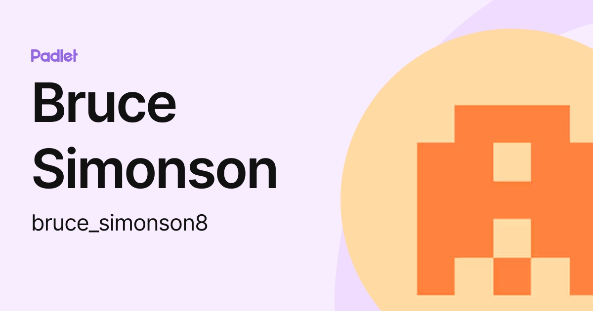Bruce Simonson (bruce_simonson8) profile | Padlet