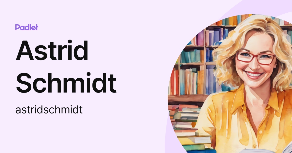 Astrid Schmidt (astridschmidt) profile | Padlet