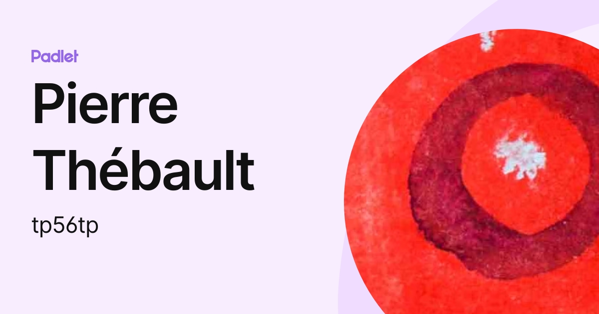 Pierre Thébault (tp56tp) profile | Padlet
