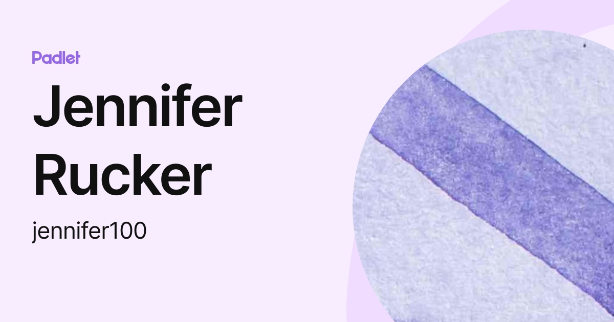 Jennifer Rucker (jennifer100) profile | Padlet