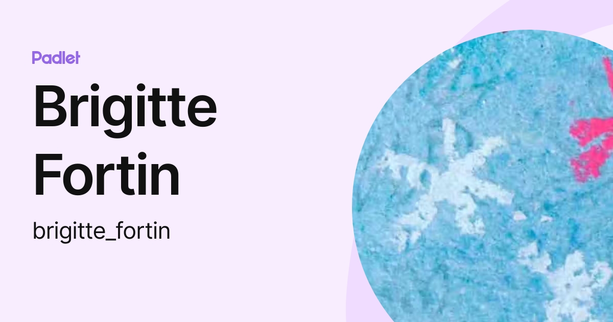 Brigitte Fortin (brigitte_fortin) profile | Padlet