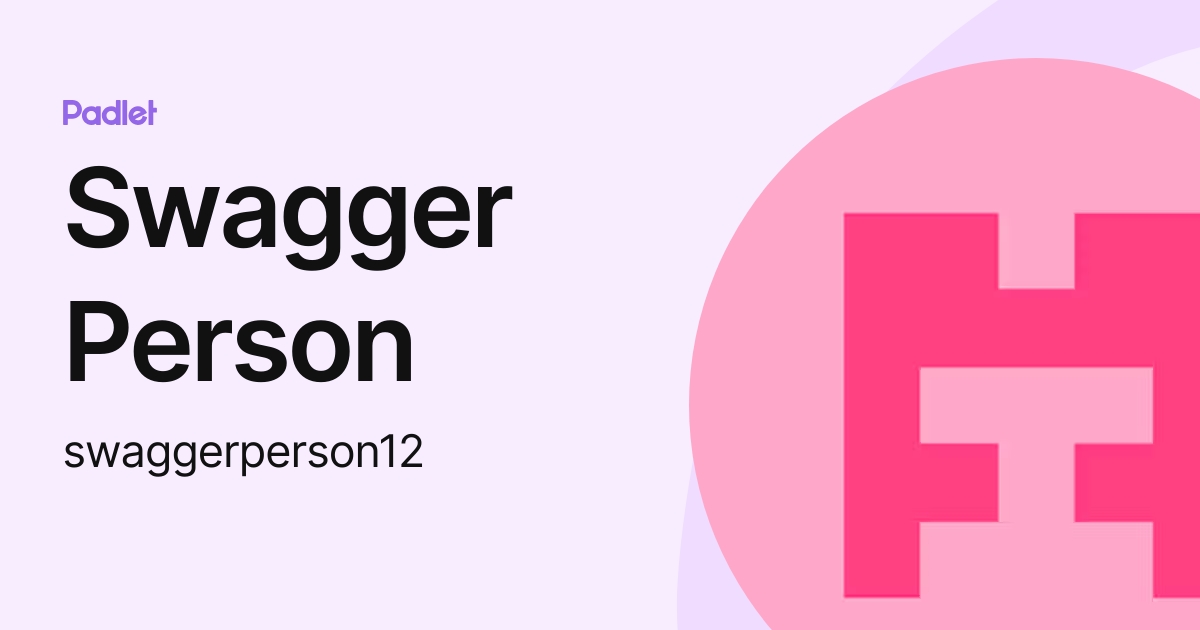 Swagger Person (swaggerperson12) profile | Padlet