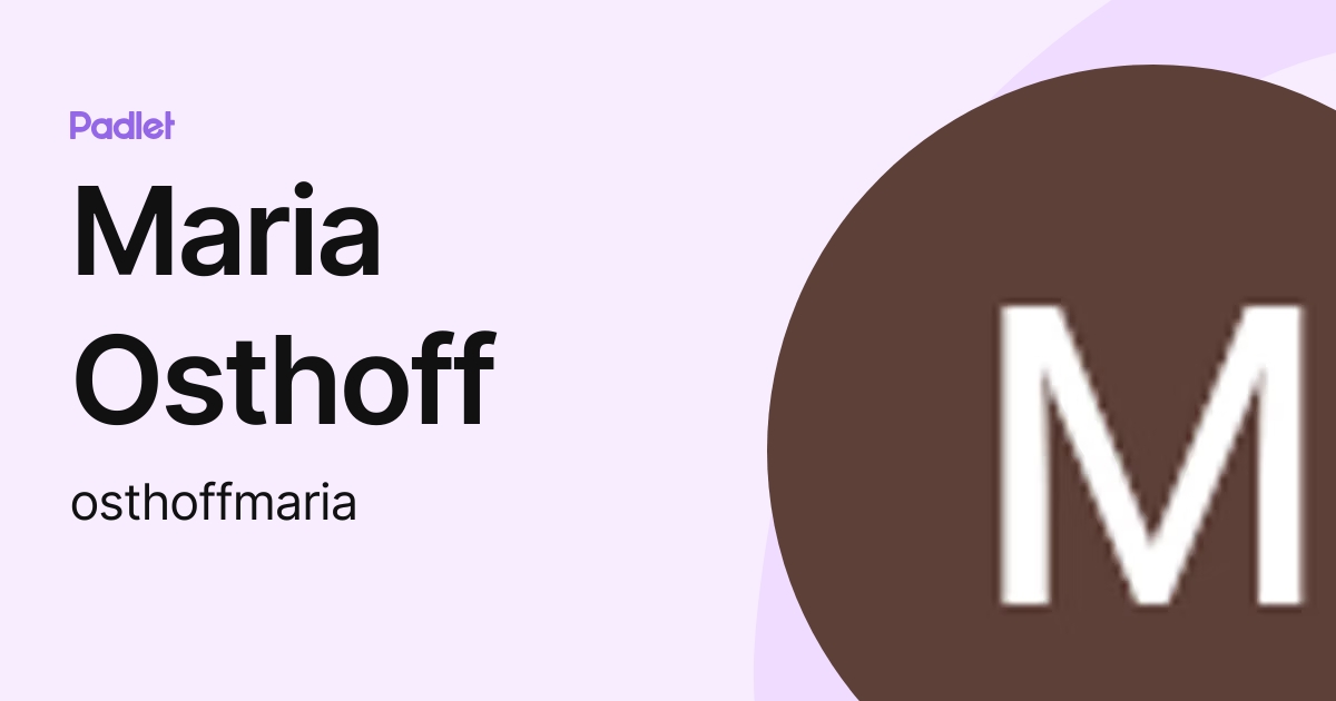 Maria Osthoff (osthoffmaria) profile | Padlet