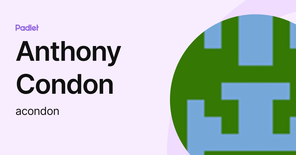 Anthony Condon (acondon) profile | Padlet