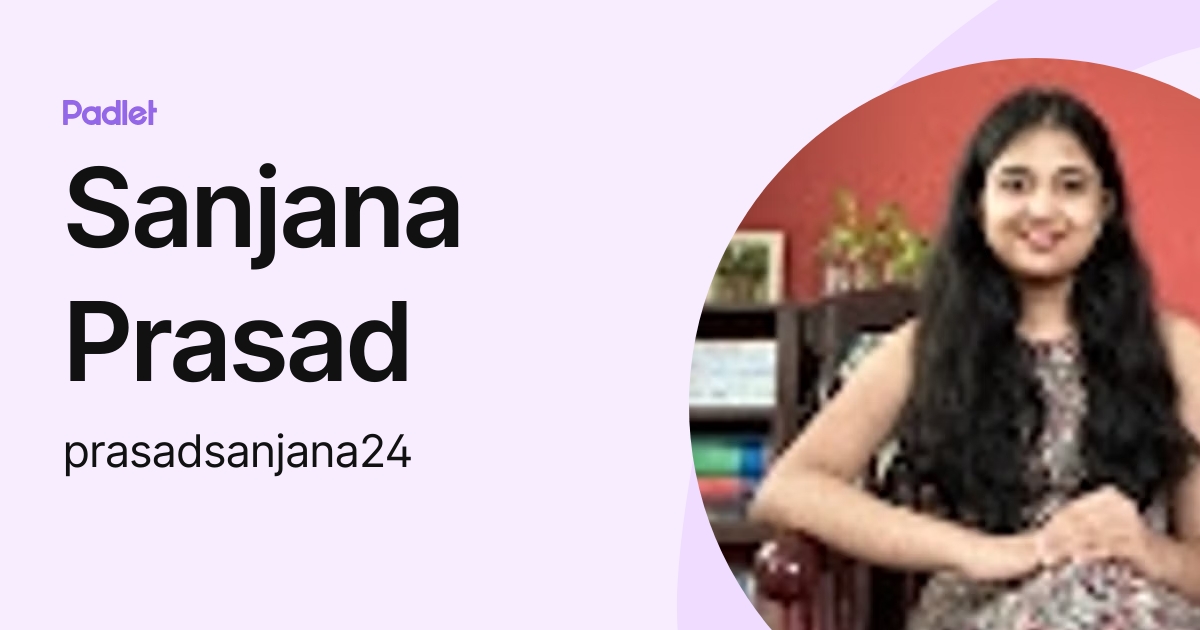 Sanjana Prasad (prasadsanjana24) profile | Padlet