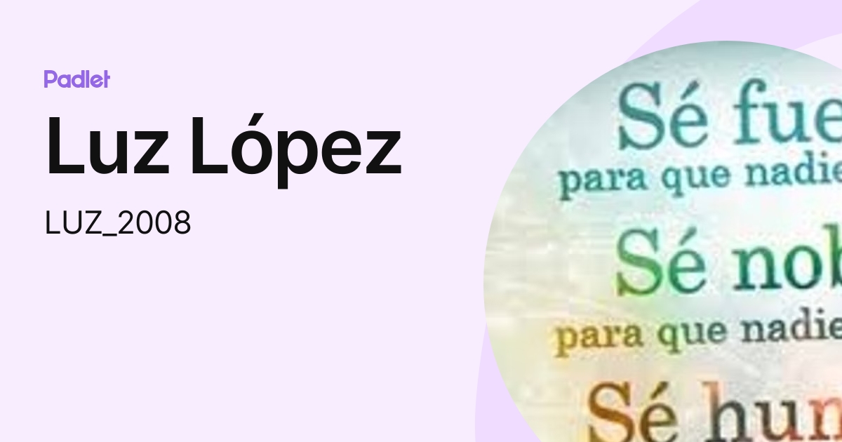Luz López (LUZ_2008) profile | Padlet