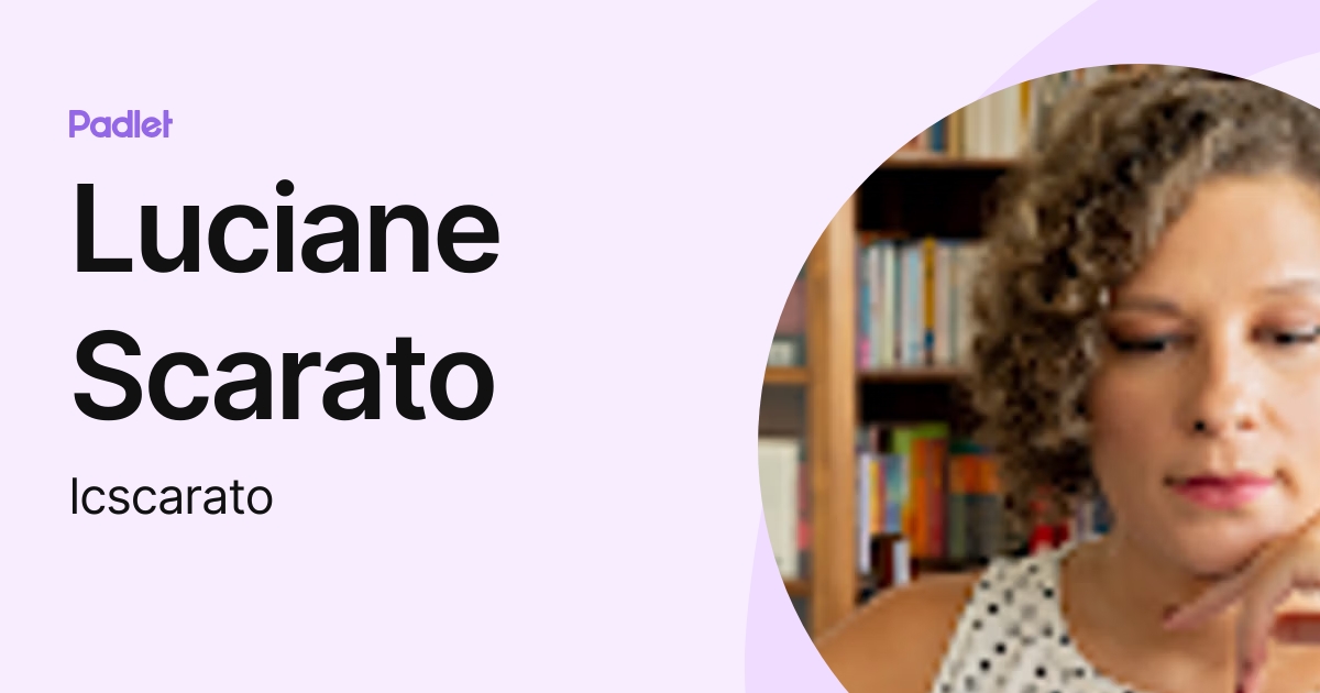 Luciane Scarato (lcscarato) profile | Padlet
