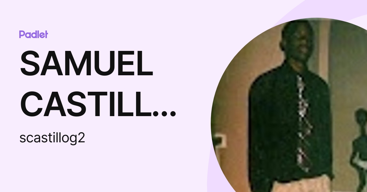 SAMUEL CASTILLO GRISALES (scastillog2) profile | Padlet