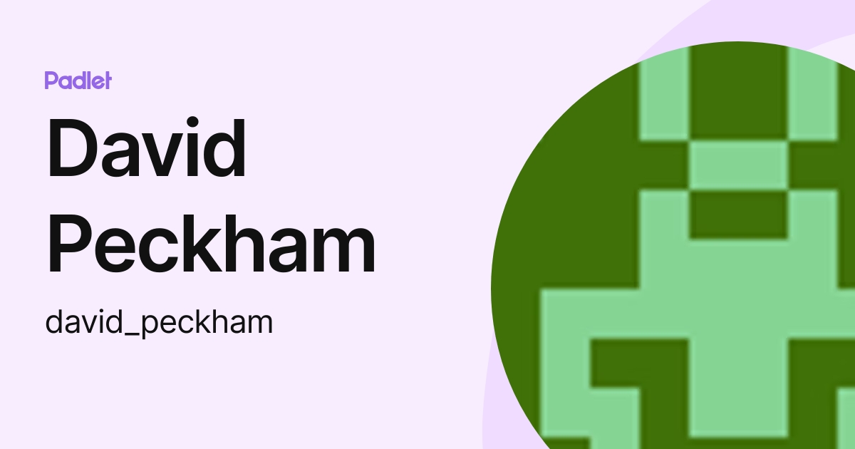 David Peckham (david_peckham) profile | Padlet