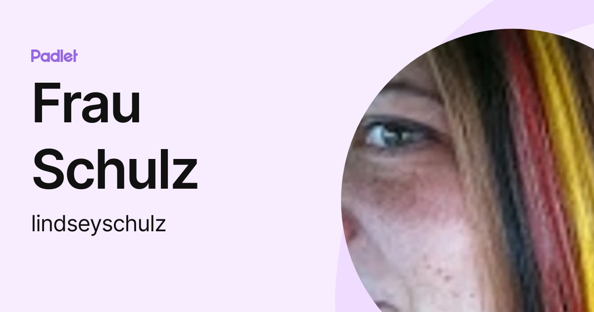 Frau Schulz (lindseyschulz) profile | Padlet