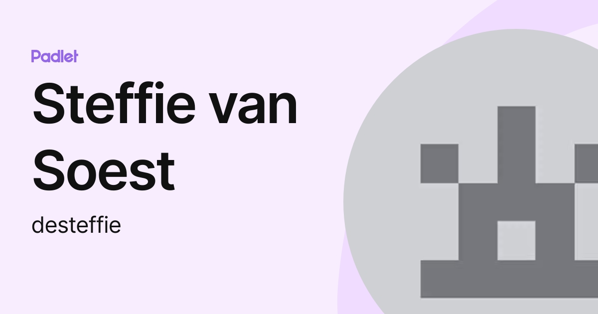 Steffie van Soest (desteffie) profile | Padlet