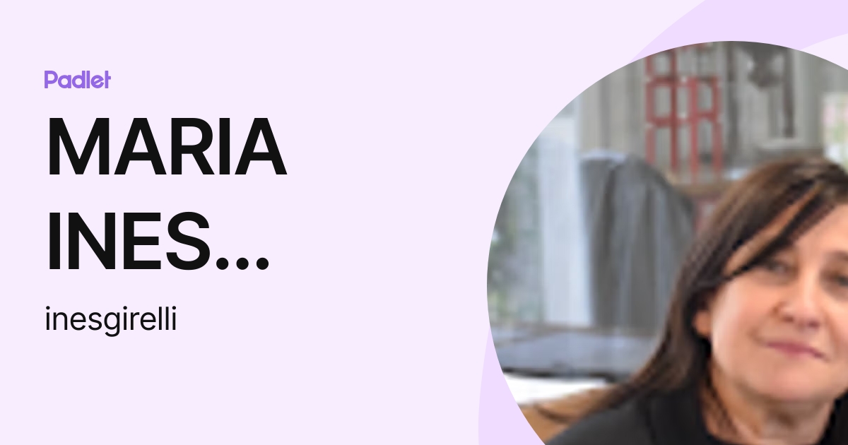 MARIA INES GIRELLI (inesgirelli) profile | Padlet