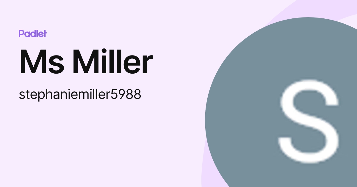 Ms Miller (stephaniemiller5988) profile | Padlet