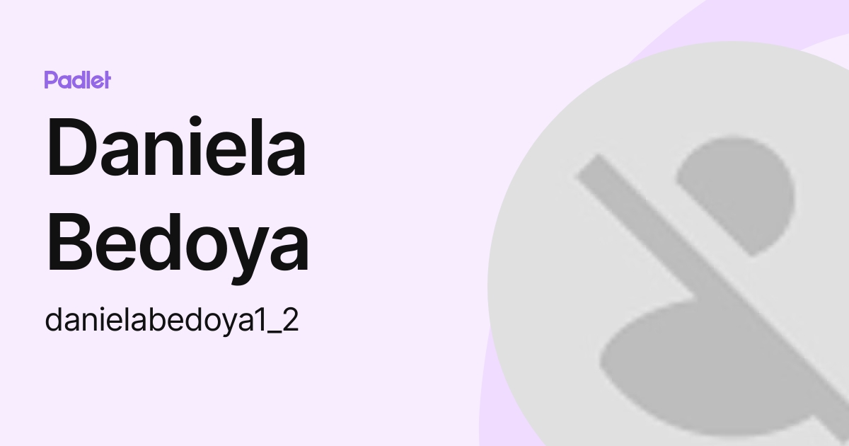 Daniela Bedoya (danielabedoya) profile | Padlet