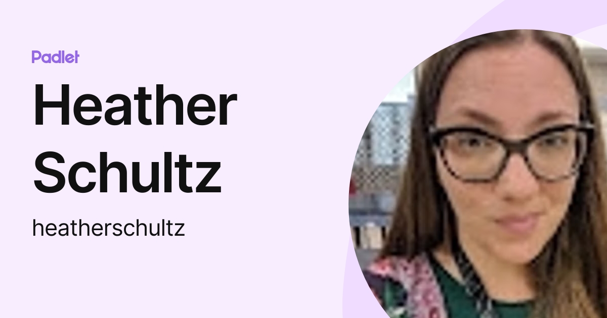 Heather Schultz (heatherschultz) profile | Padlet