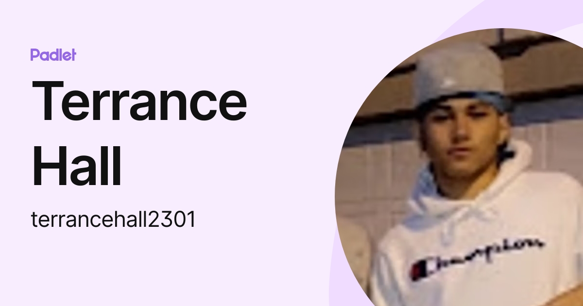 Terrance Hall (terrancehall2301) profile | Padlet