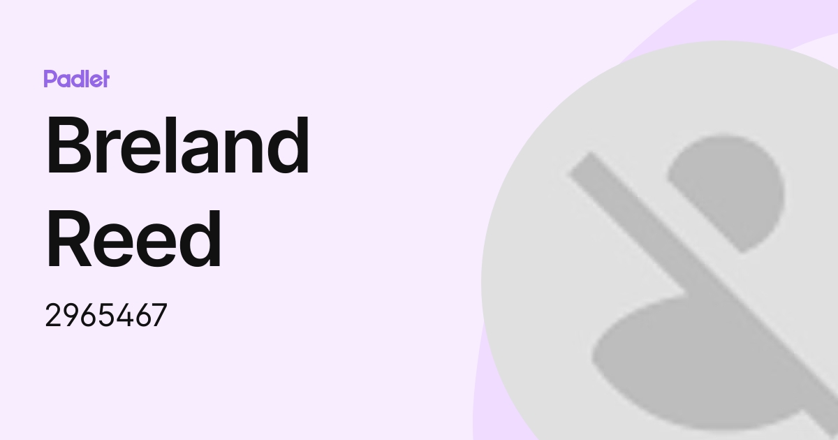 Breland Reed (2965467) profile | Padlet