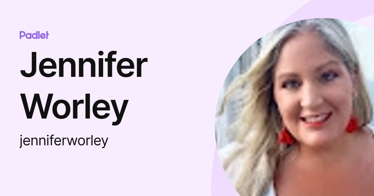 Jennifer Worley (jenniferworley) profile | Padlet