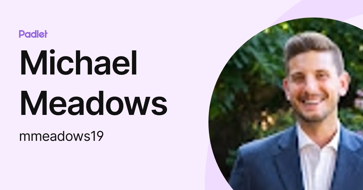Michael Meadows (mmeadows19) profile | Padlet