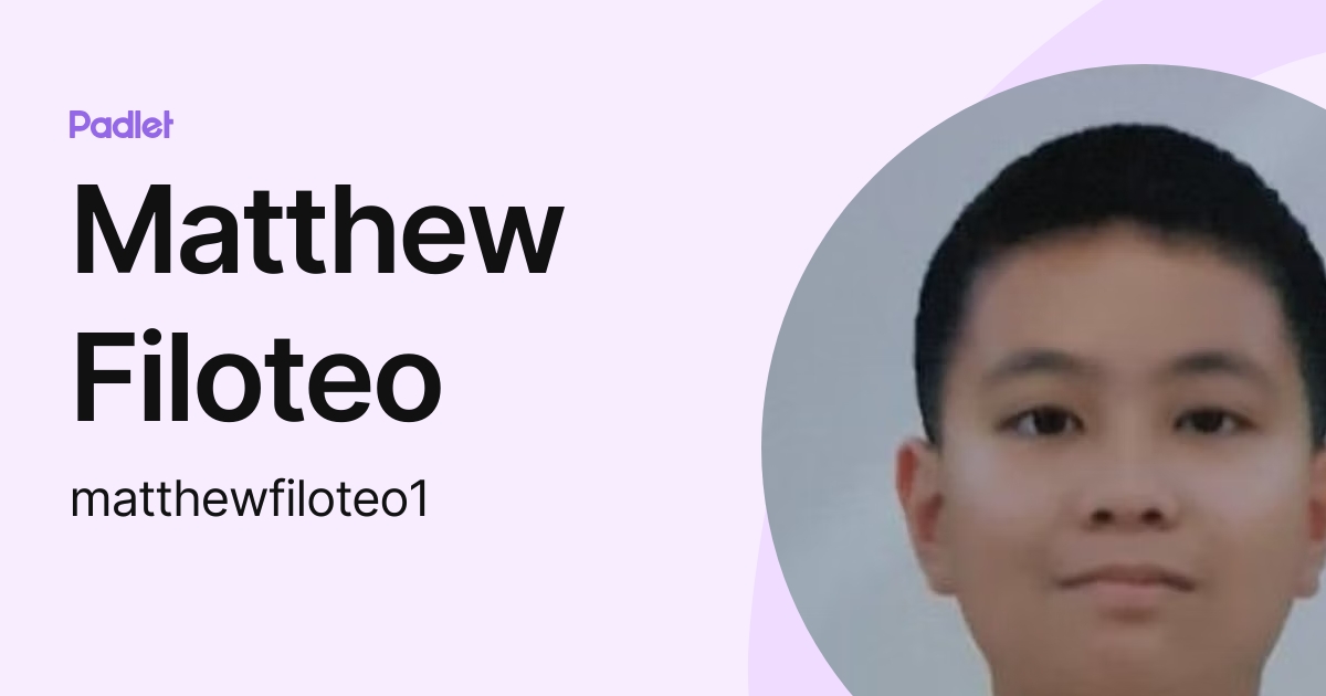 Matthew Filoteo (matthewfiloteo) profile | Padlet