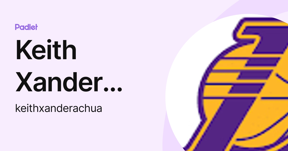 Keith Xander ang Chua (keithxanderachua) profile | Padlet