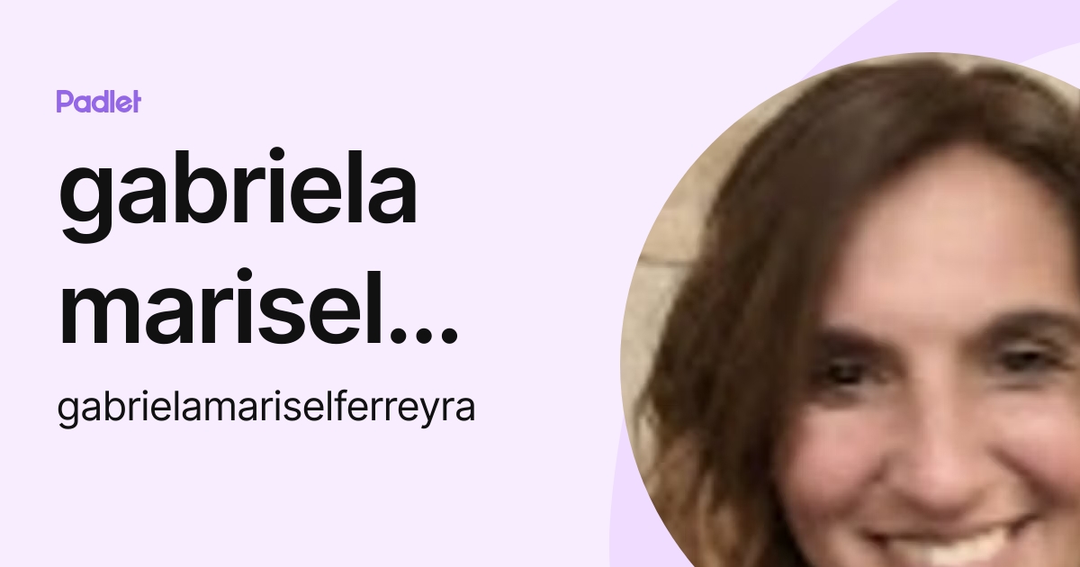 gabriela marisel ferreyra (gabrielamariselferreyra) profile | Padlet