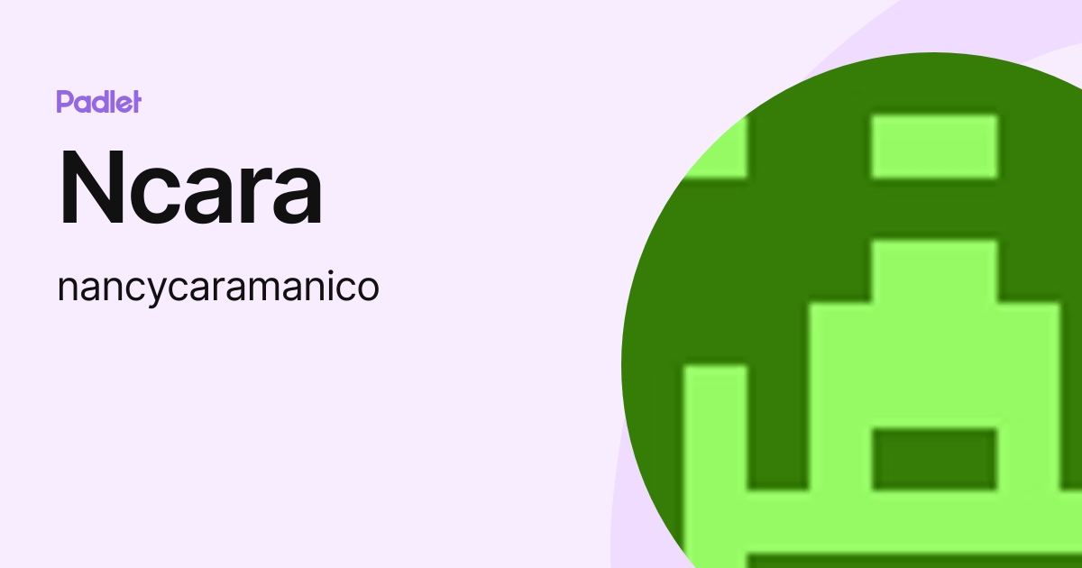 Ncara (nancycaramanico) profile | Padlet