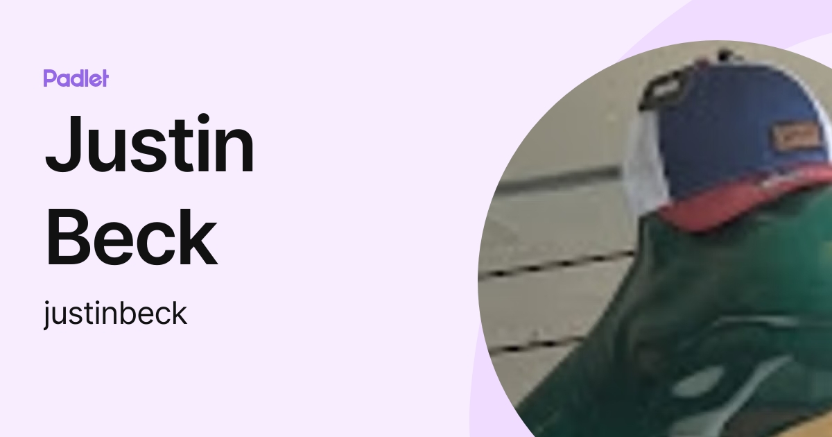 Justin Beck (justinbeck) profile | Padlet