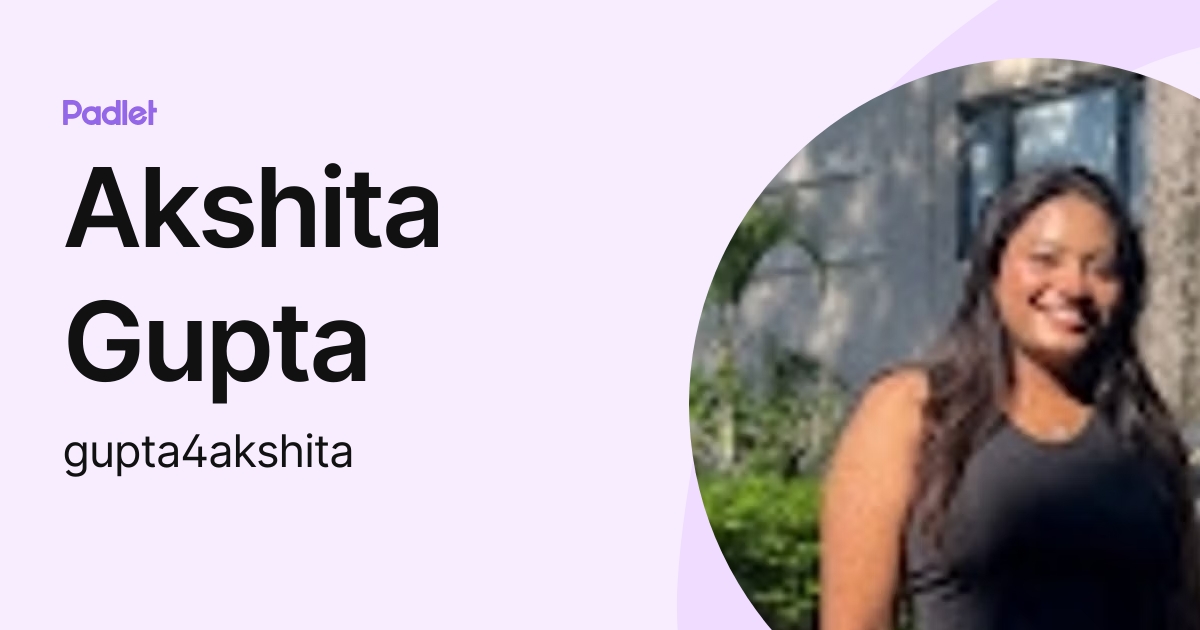 Akshita Gupta (gupta4akshita) profile | Padlet