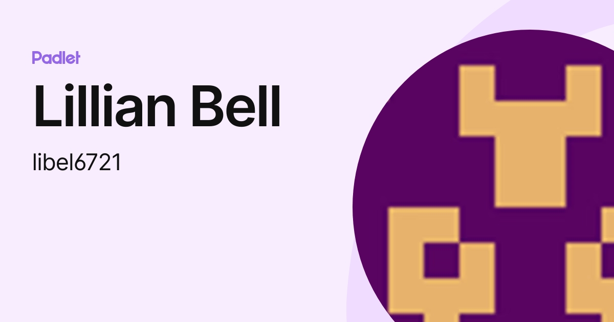 Lillian Bell (libel6721) profile | Padlet