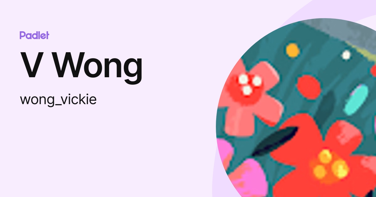 V Wong (wong_vickie) profile | Padlet