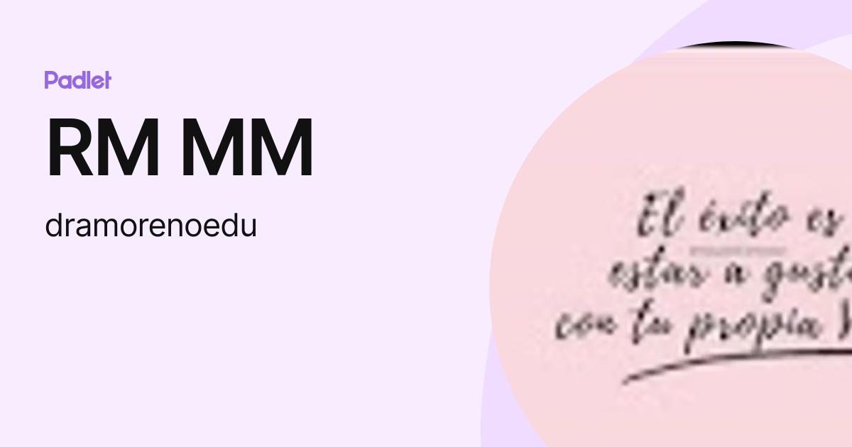 RM MM (dramorenoedu) profile | Padlet