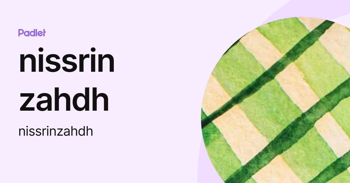 nissrin zahdh (nissrinzahdh) profile | Padlet