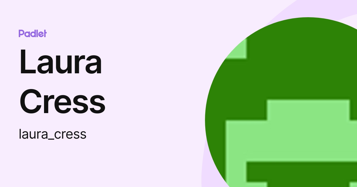 Laura Cress (laura_cress) profile | Padlet