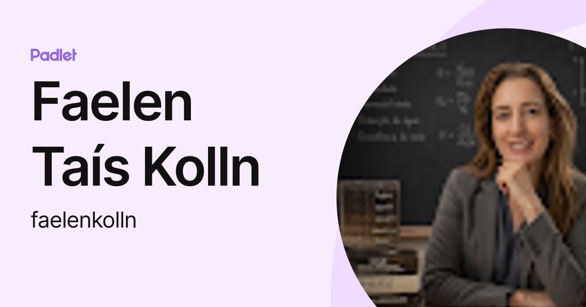 Faelen Taís Kolln (faelenkolln) profile | Padlet