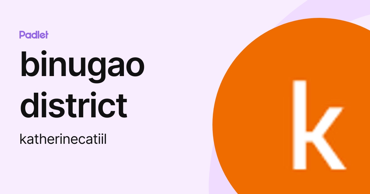 binugao district (katherinecatiil) profile | Padlet