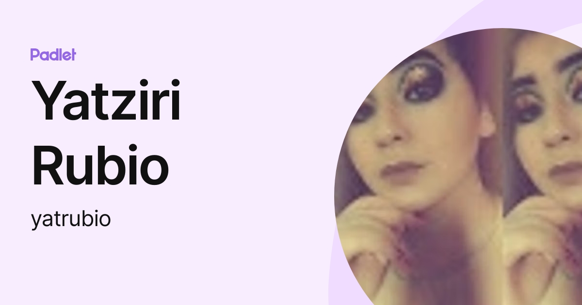 Yatziri Rubio (yatrubio) profile | Padlet